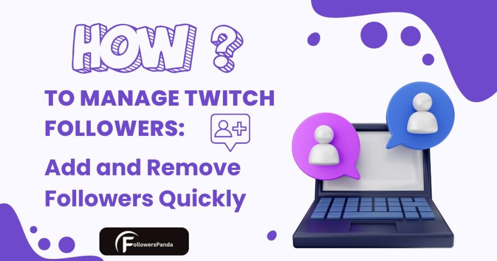How to remove and Add a follower on twitch - Twitch marketing Guides